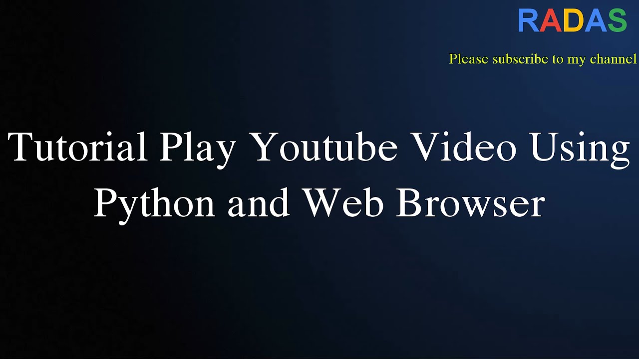 Tutorial Play Youtube Video Using Python and Web Browser