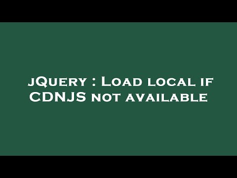 jQuery : Load local if CDNJS not available