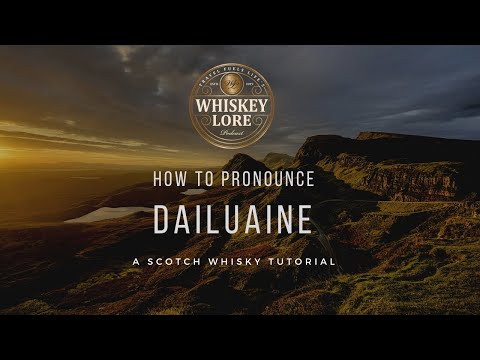 How to Pronounce Dailuaine Scotch Whisky