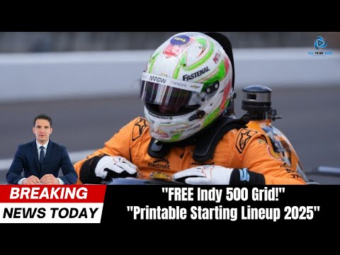 Indy 500 2025: Download Your Printable Starting Grid for Race Day। USA Prime News