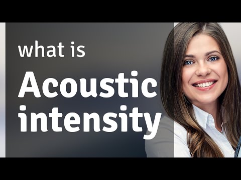 Understanding Acoustic Intensity: A Beginner's Guide