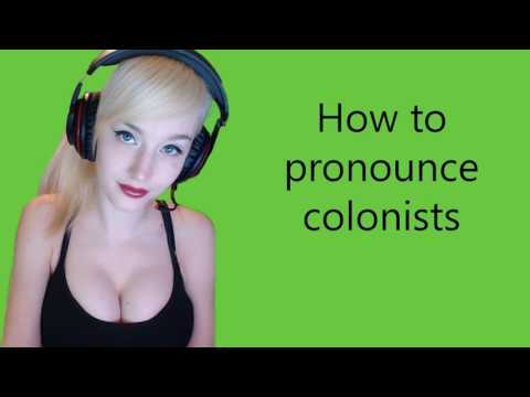 How to pronounce colonists