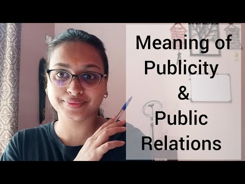 Meaning of Publicity & Public Relations