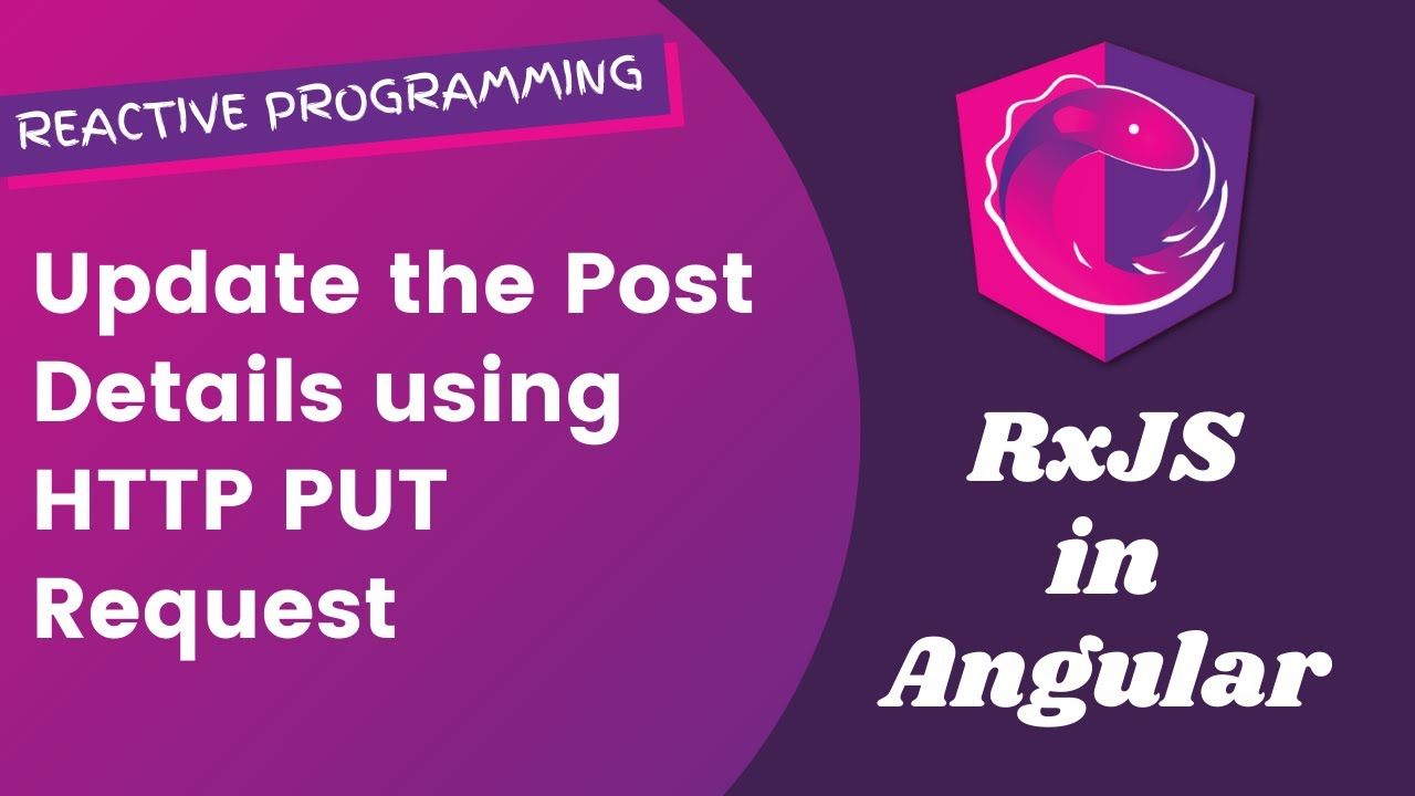 26. Completing Update Post Details with Http Put Request in the backend - Angular RxJS