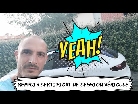 Certificat de cession | Comment remplir le certificat de cession d'un véhicule d'occasion