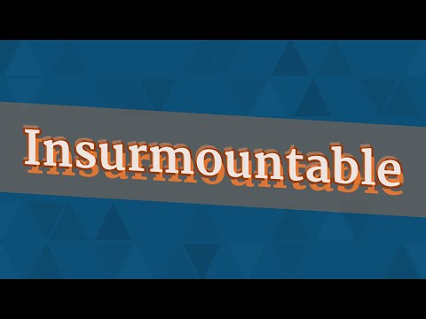 INSURMOUNTABLE pronunciation • How to pronounce INSURMOUNTABLE