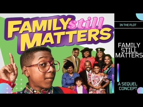 FAMILY STILL MATTERS: A Family Matters (1989-1998) Sequel Concept