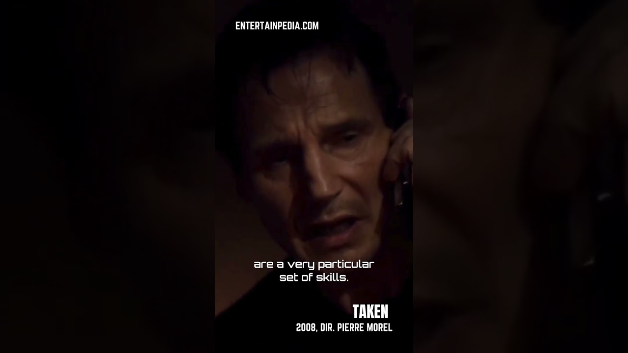 Taken (2008), dir. Pierre Morel
