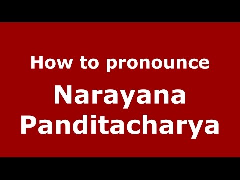 How to pronounce Narayana Panditacharya (Kannada/Karnataka, India) - PronounceNames.com