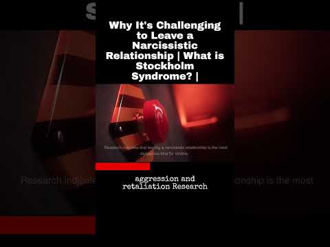 Why It's Challenging to Leave a Narcissistic Relationship | What is Stockholm Syndrome? |