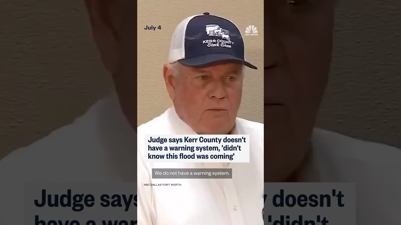 Judge says Kerr County doesn't have a warning system, 'didn't know this flood was coming'