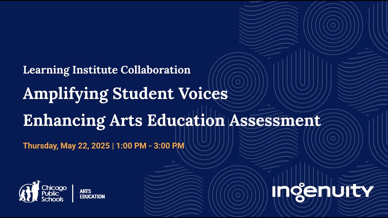 Amplifying Student Voices Enhancing Arts Education Assessment