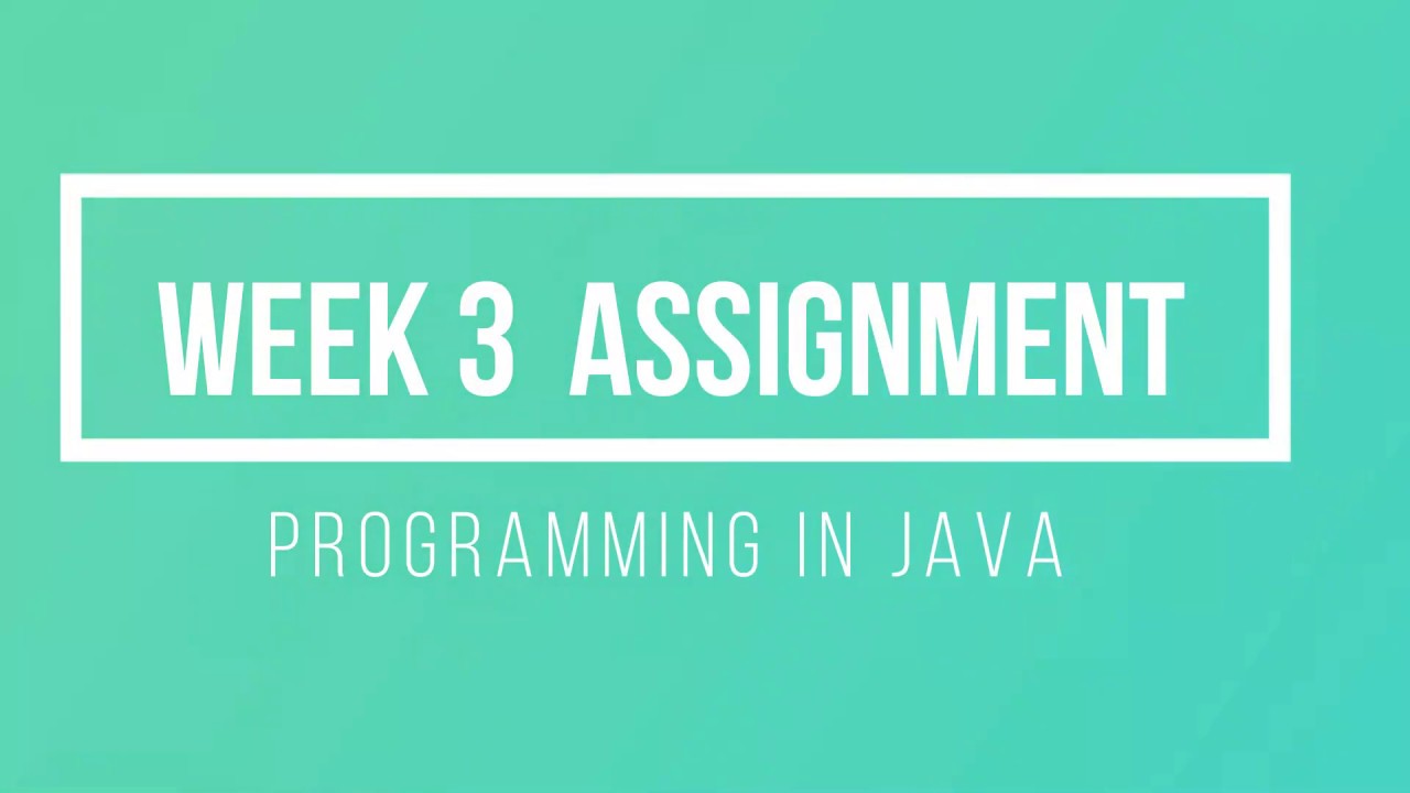 Week 3 solution : Programming in Java