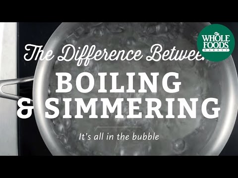 The Difference Between Boiling And Simmering | Cooking Techniques | Whole Foods Market
