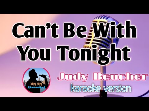Can't Be with you Tonight _ song by Judy Beucher |karaoke version | king sing karaoke๐ค