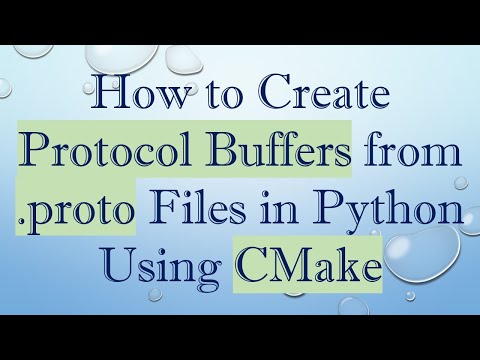 How to Create Protocol Buffers from .proto Files in Python Using CMake
