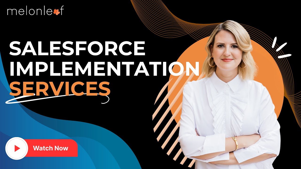 Salesforce Implementation Services | Melonleaf