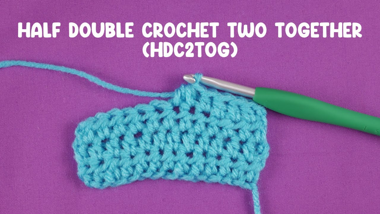 How To Half Double Crochet Two Together (hdc2tog)