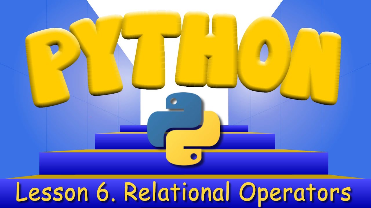 Python Programming 6. Relational Operators