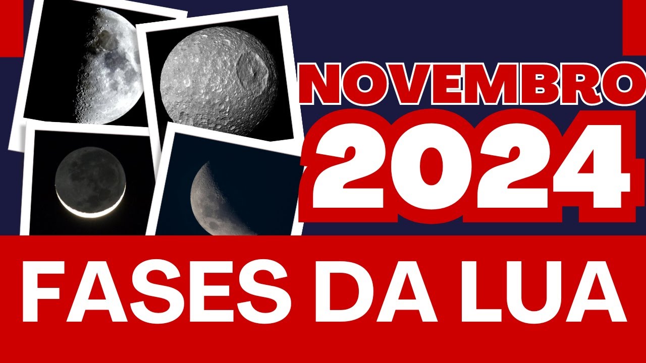 FASES DA LUA - Novembro/2024
