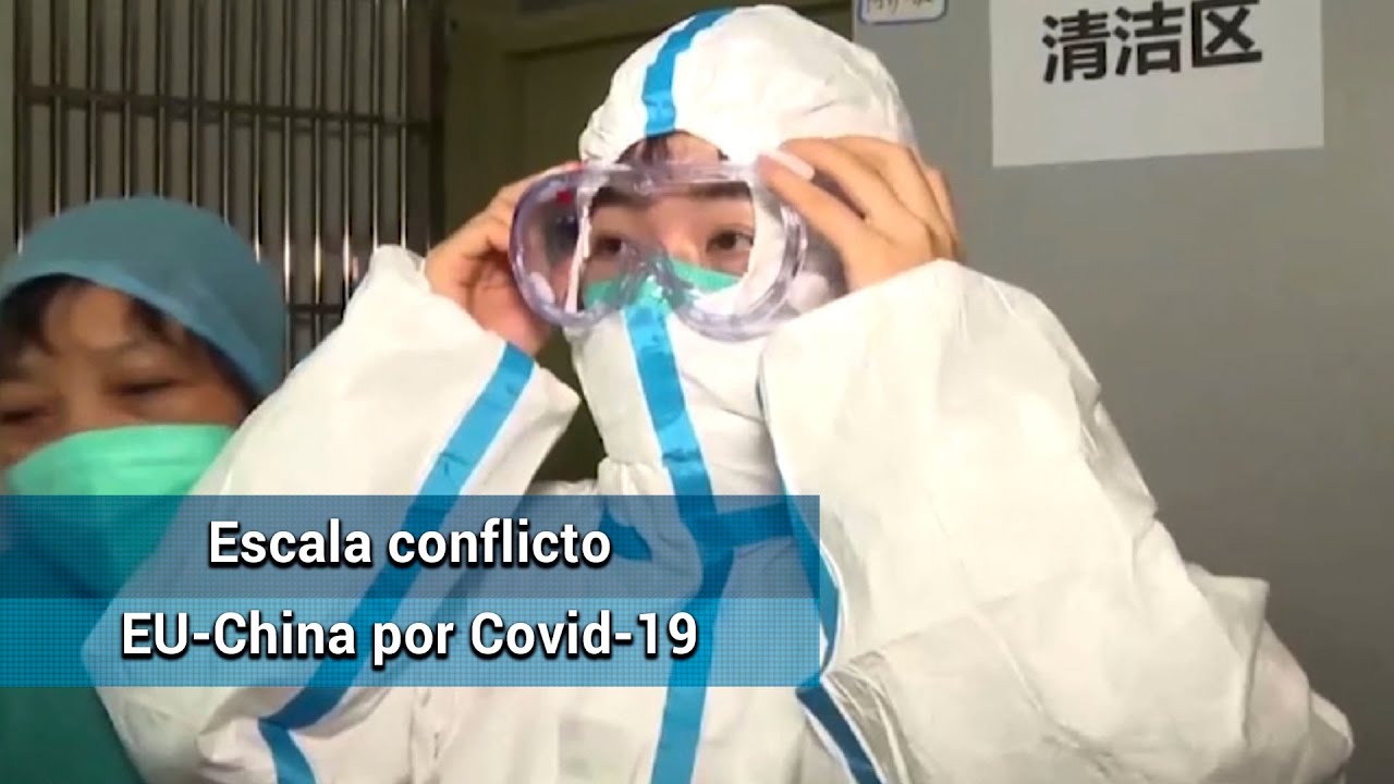 Aumenta la tensión EU-China por coronavirus