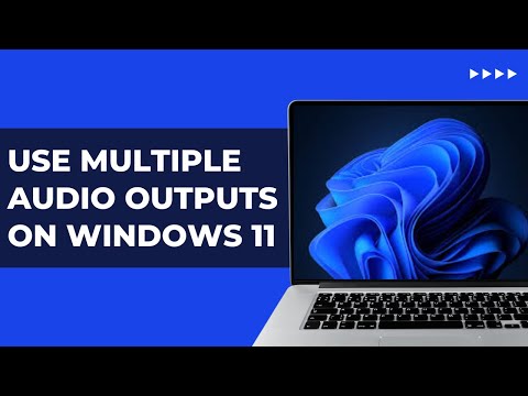 How To Use Multiple Audio Outputs On Windows 11