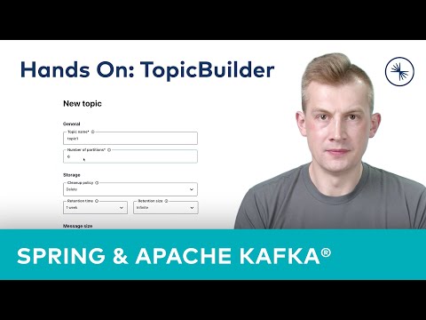 Spring for Apache Kafka® 101: Create Kafka Topics with TopicBuilder (Hands On)