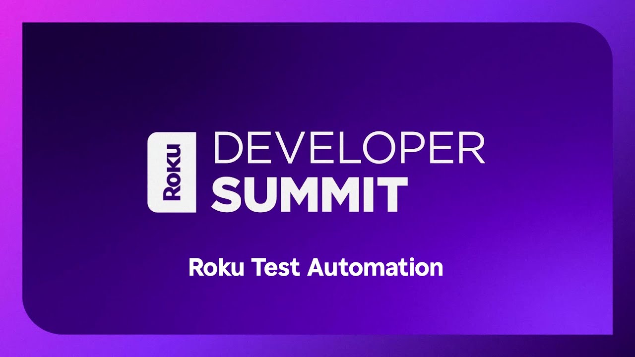 Roku 2024 Developer Summit: Roku Test Automation (RTA)