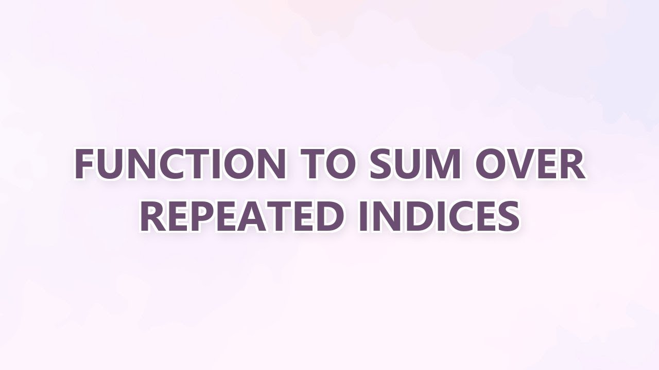 Function to sum over repeated indices