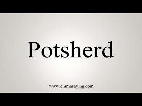 How To Say Potsherd