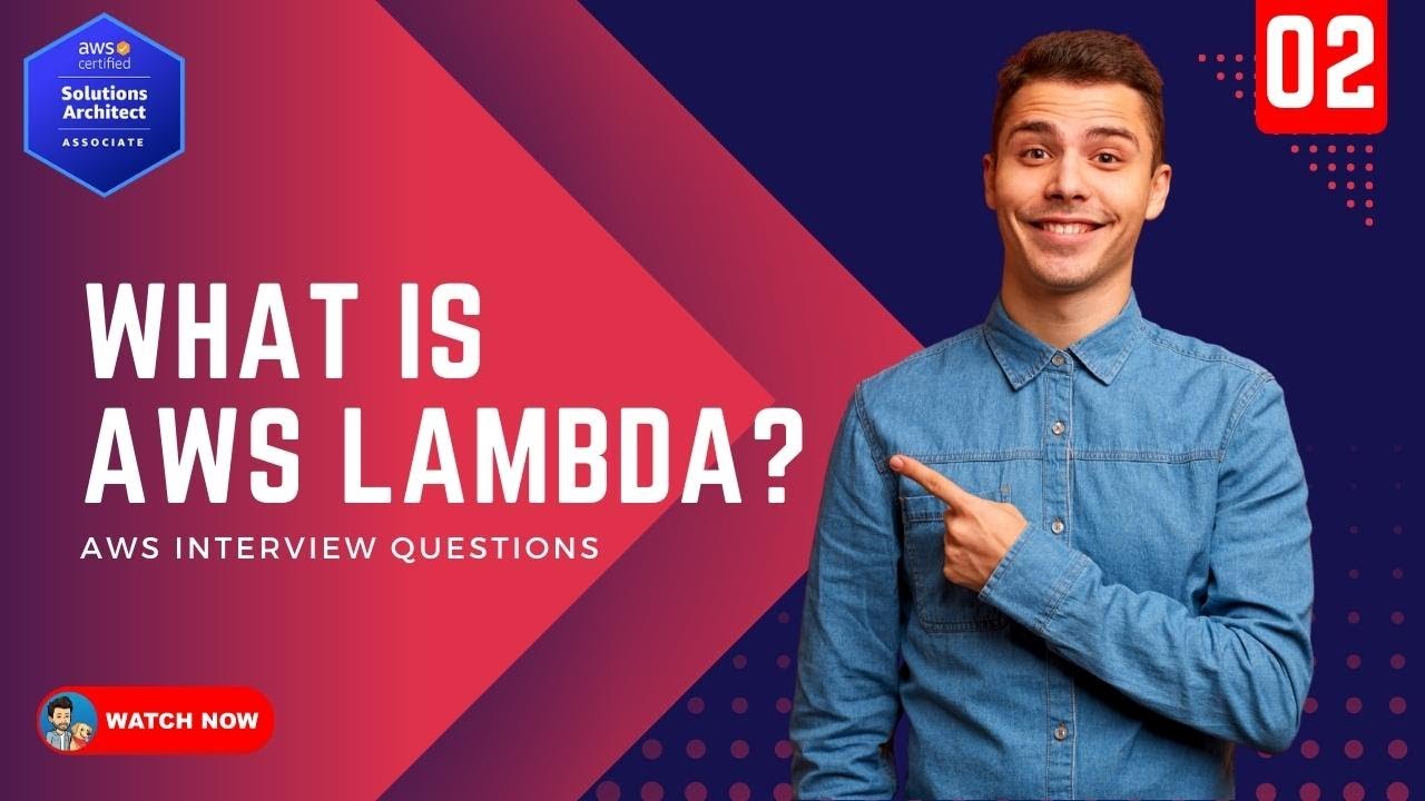 02 AWS Interview Questions - What is AWS Lambda