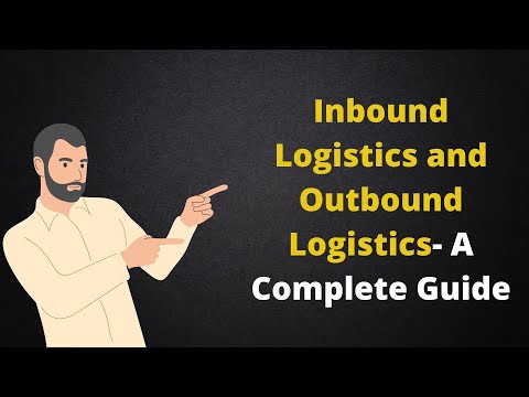 Inbound Logistics and Outbound Logistics A Complete Guide_ Daily Logistics