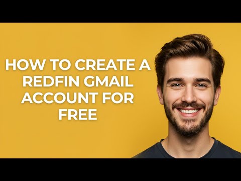 How to Create a Redfin Gmail Account for Free - GUIDE!