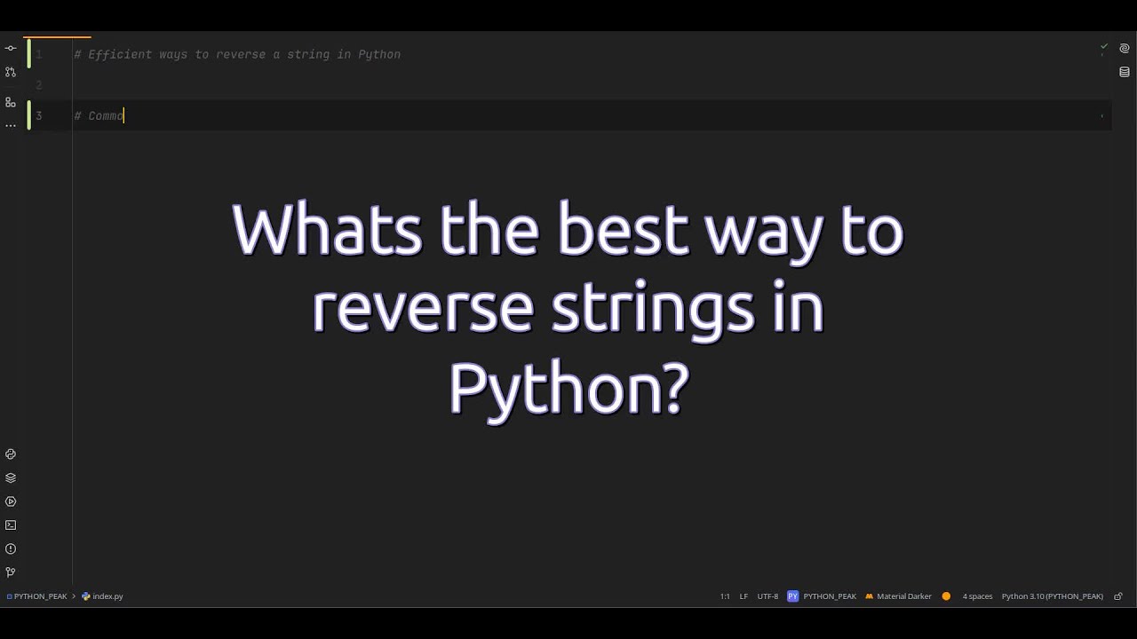Whats the best way to reverse strings in Python? The Most Efficient Way to Reverse a String in