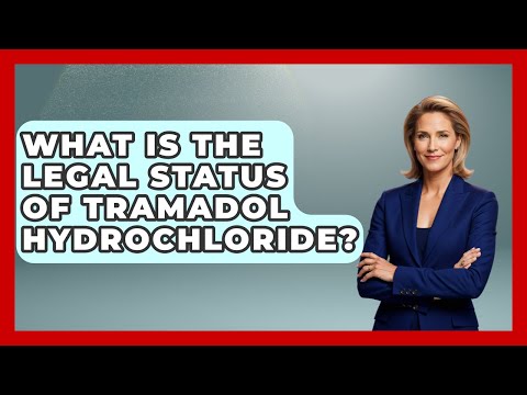 What Is The Legal Status Of Tramadol Hydrochloride? - Pharmaceutical Insights