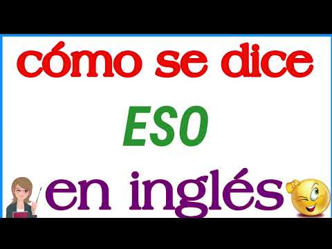 Cómo se dice Eso en inglés | Significado de Eso | Cómo se escribe Eso