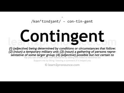 Pronunciation of Contingent | Definition of Contingent