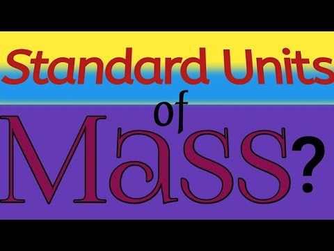 #What are the standard units of mass?
