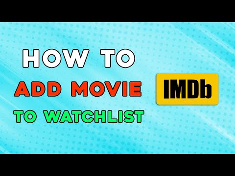 How To Add A Movie Or Film To Your Watchlist On IMDB (Easiest Way)