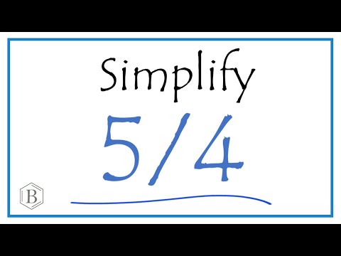 How to Simplify the Fraction 5/4 (and as a Mixed Fraction)