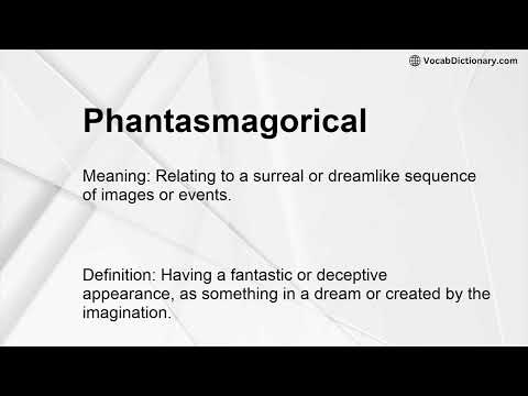Phantasmagorical Meaning