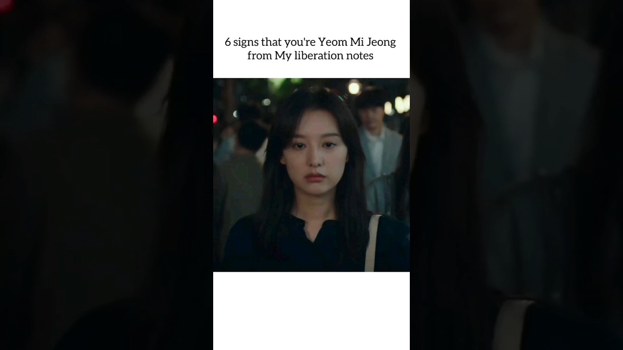 6 signs that you're Yeom Mi Jeong from My liberation notes #kdrama #kdramaedit #myliberationnotes