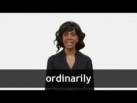 ORDINARILY definition and meaning | Collins English Dictionary