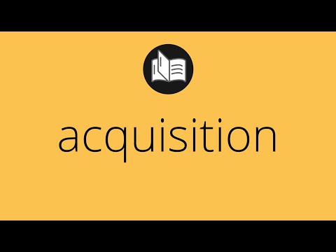 What ACQUISITION means • Meaning of ACQUISITION • acquisition MEANING • acquisition DEFINITION