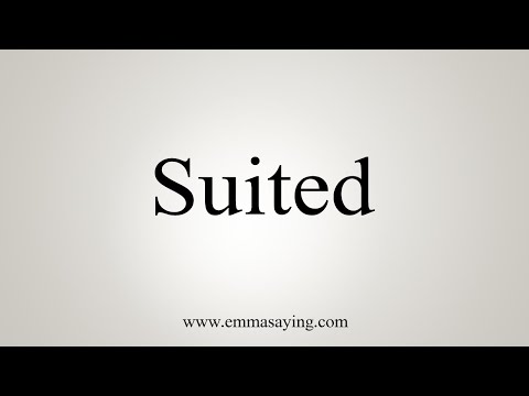How To Say Suited