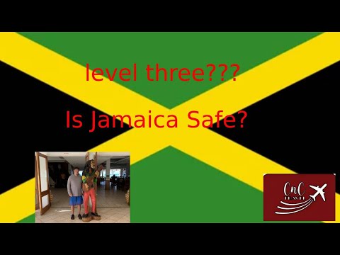 Level Three??? Is Jamaica safe?