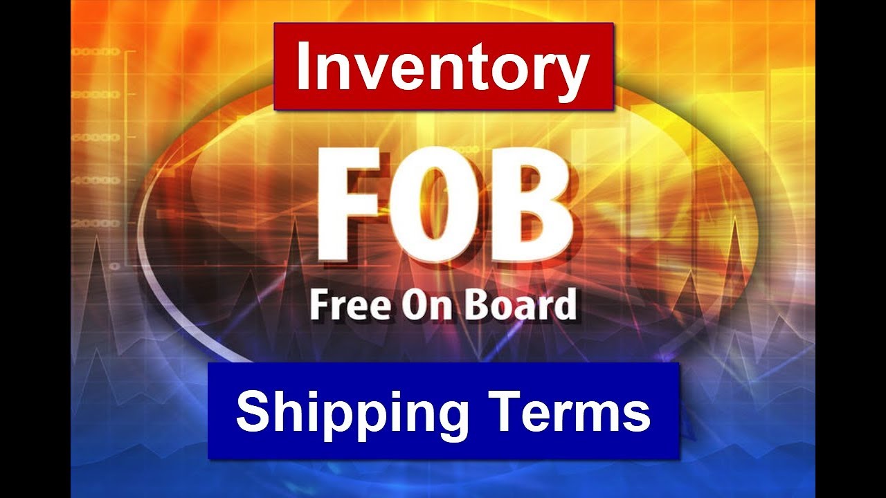 Module 5, Inventory - Shipping Terms Explained