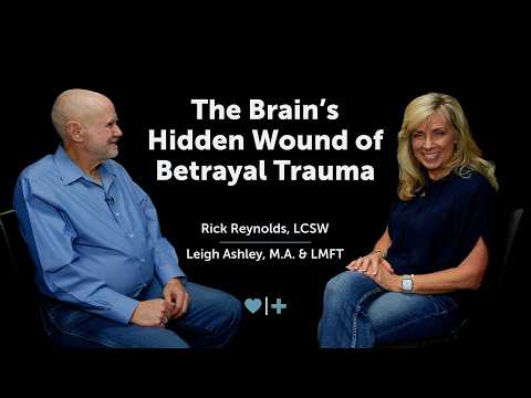 The Brain’s Hidden Wound of Betrayal Trauma