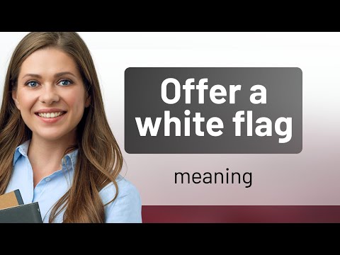 Unfurling the White Flag: A Symbol of Peace and Surrender