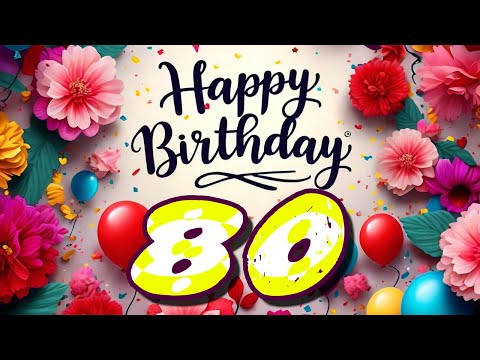 80 Years of You - Happy 80th Birthday Song Just for You! - Happy Birthday to you